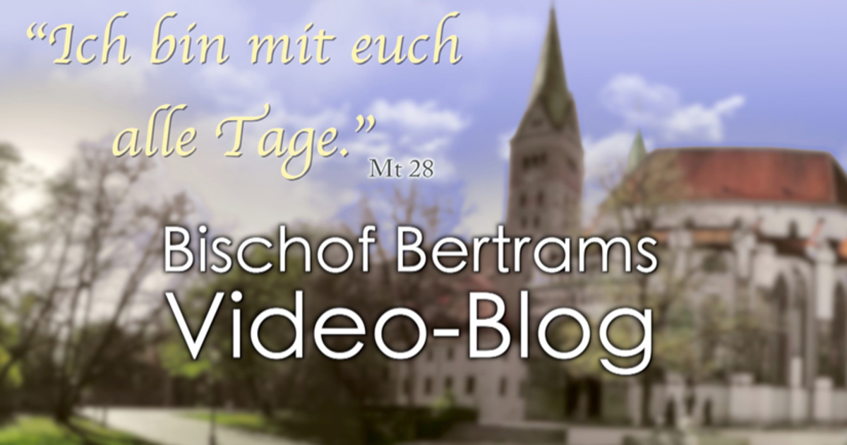 Augsburger Oberhirte wendet sich mit neuer Video-Reihe an die Gläubigen ...